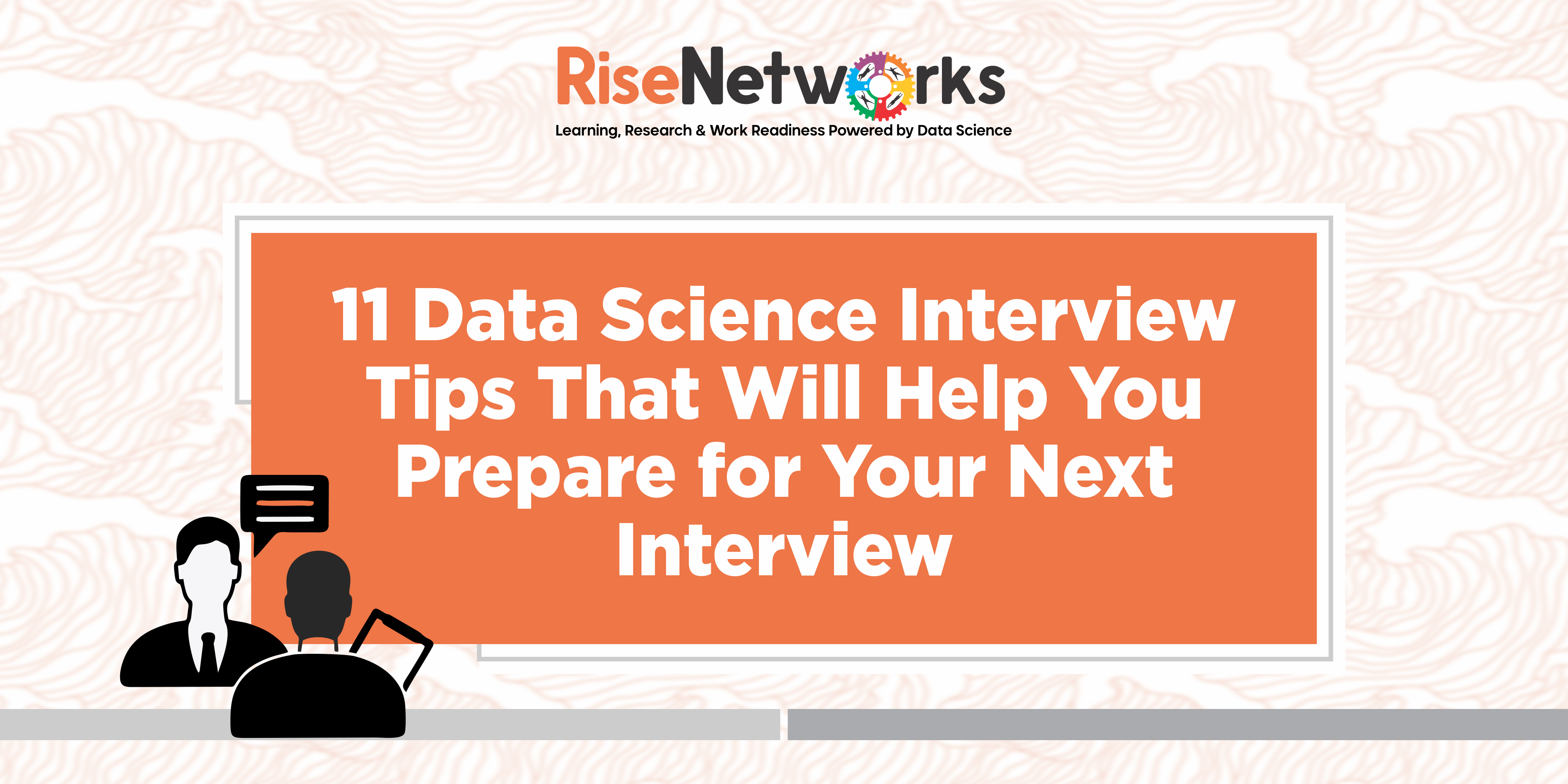 11 Data Science Interview Tips That Will Help You Prepare For Your Next